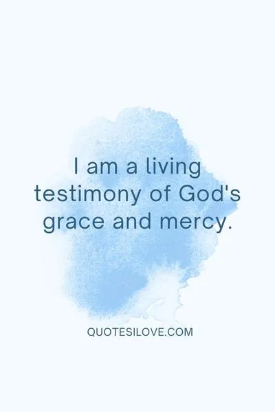 I Am a Living Testimony Quotes for Self - Quotes I Love