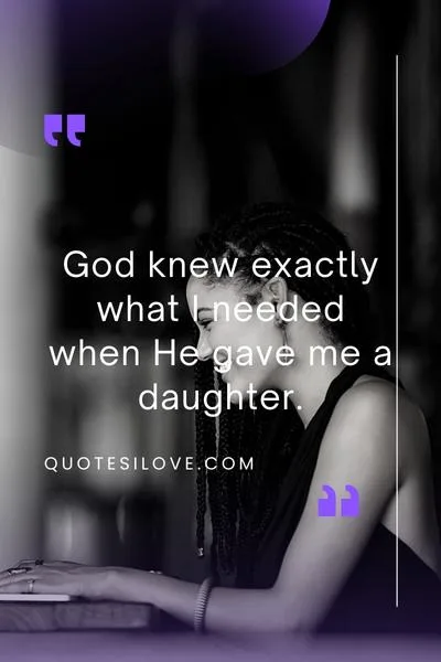 God Gave Me a Daughter Quotes - Quotes I Love