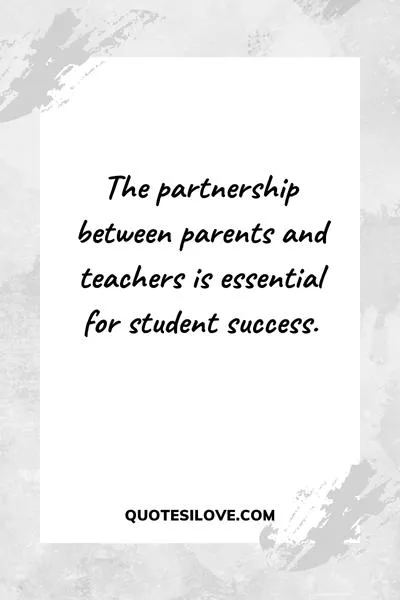 Quotes About Parents and Teachers Working Together - Quotes I Love
