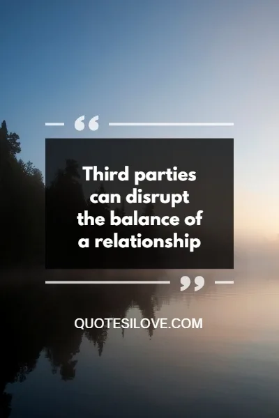 Third Person Destroy Relationship Quotes - Quotes I Love