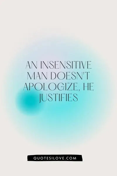 Quotes About Being an Insensitive Man - Quotes I Love