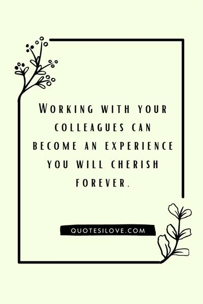 Colleagues Become Family Quotes