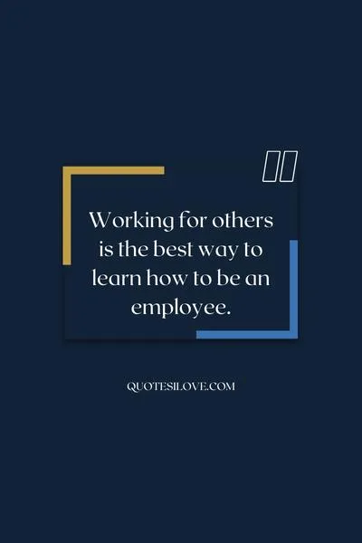 Working for Others Quotes - Quotes I Love