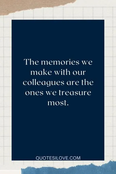 Memories With Colleagues Quotes