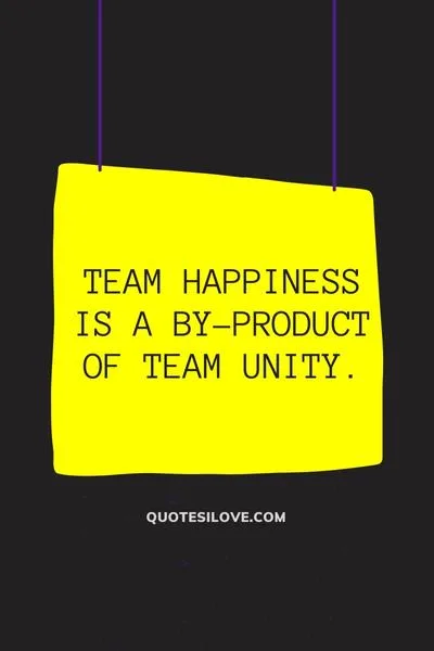 Team Happiness Quotes - Quotes I Love