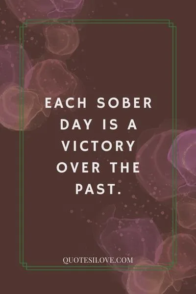 The Most Inspiring 30 Days of Sobriety Quotes - Quotes I Love