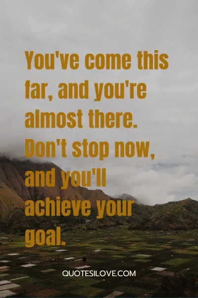 Almost Finished Quotes - Quotes I Love