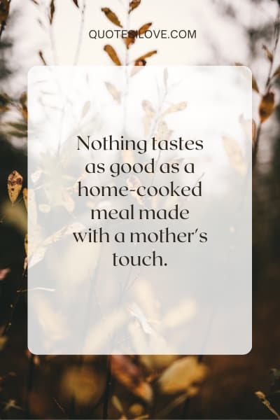 Mom's Cooking Is Always the Best Quotes - Quotes I Love