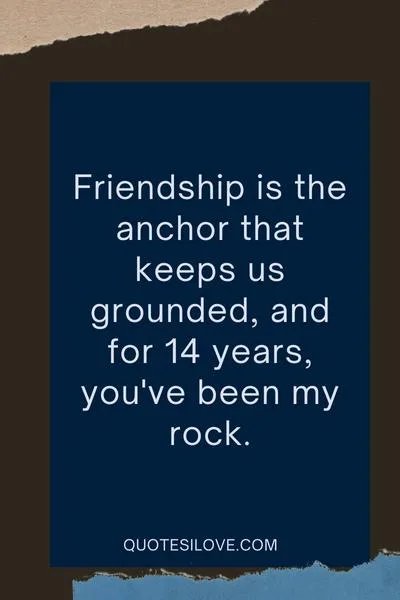 14 Years of Friendship and Still Counting Quotes - Quotes I Love